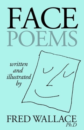 Face Poems by Wallace Ph. D., Fred [Paperback] | eBay