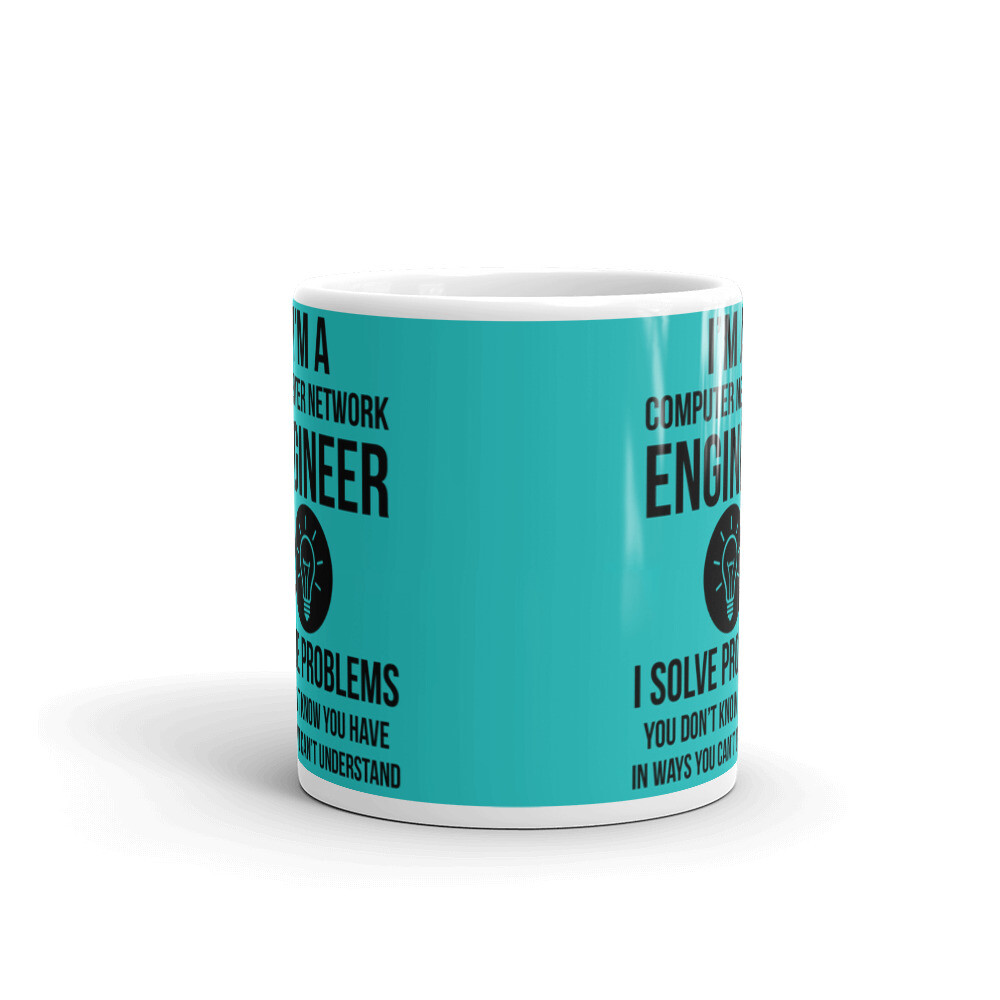I'm A Computer Network Engineer Solve Problems Cup Gift Coffee Tea ...