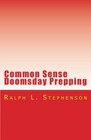 Common Sense Doomsday Prepping: Preparing for the Apocalypse, how do ...