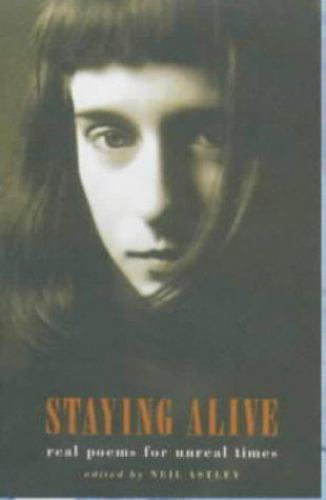 Staying Alive : Real Poems for Unreal Times by Neil Astley (2002, Trade ...