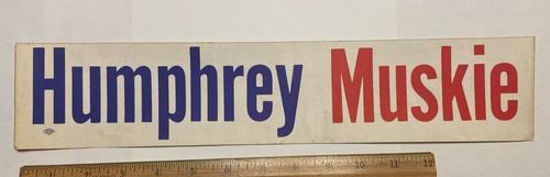 1968 Hubert Humphrey Muskie Vintage Bumper Sticker Political 3" x 15 ...