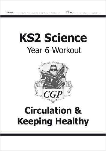 CGP Books KS2 Science Year 6 Workout: Circulation & Keeping Healthy ...
