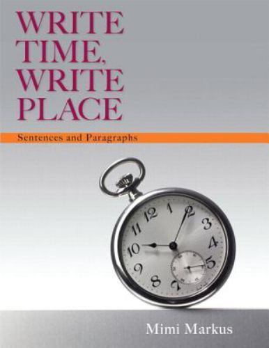 Write Time, Write Place : Sentences and Paragraphs Plus MyWritingLab ...
