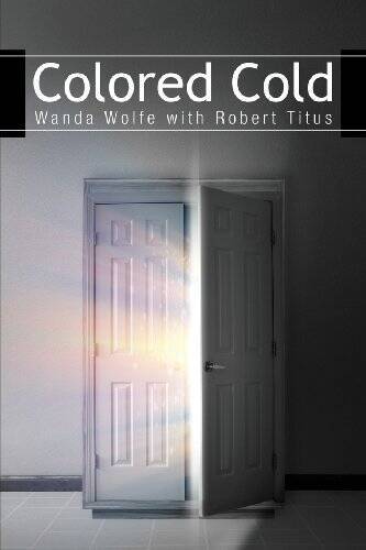 Colored Cold - Paperback By Wanda Wolfe with Robert Titus - GOOD ...