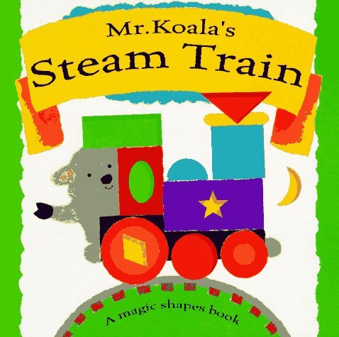 MR KOALA'S STEAM TRAIN By A. J. Wood & Rachel C'neil - Hardcover ...