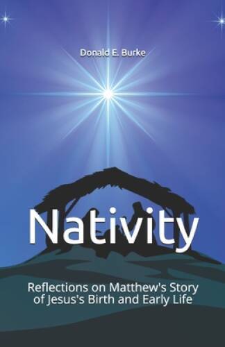 Nativity: Reflections on Matthews Story of Jesuss Birth an - VERY GOOD ...