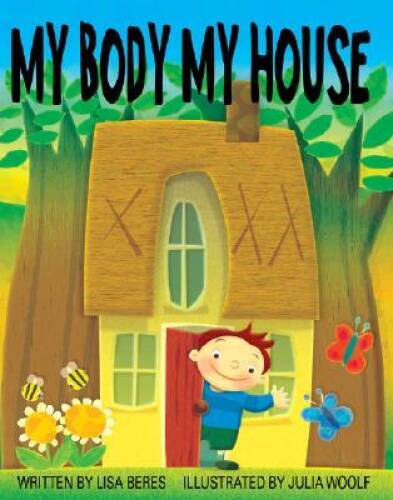 My Body My House - Hardcover By Lisa Beres - VERY GOOD 9780977239207| eBay