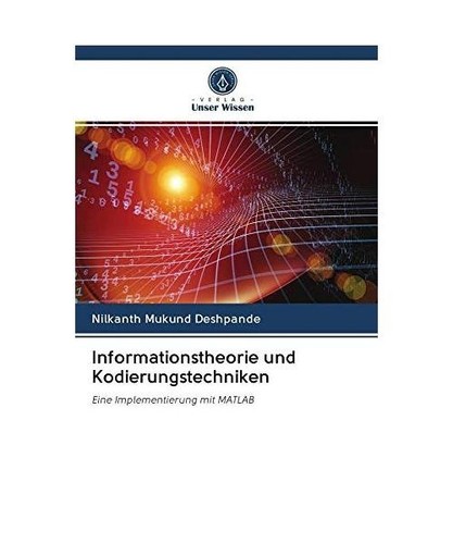 Informationstheorie und Kodierungstechniken: Eine Implementierung mit MATLAB, Ni 6202578025 ...