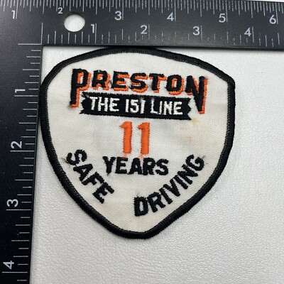 Vtg Trucking PRESTON 151 LINE Trucker Patch (11 YEARS SAFE DRIVING ...