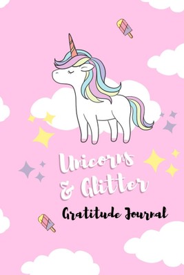 Unicorns & Glitter (My daily gratitude Journal) | eBay