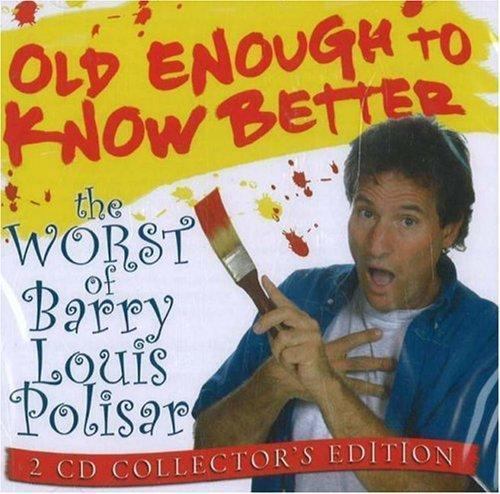 Old Enough to Know Better 2-CD Set : The Worst of Barry Louis Polisar ...