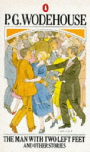 The Man with Two Left Feet & Other Stories by Wodehouse, P. G ...