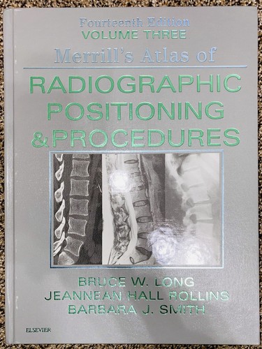 Volume 1-3, Merrill's Atlas of Radiographic Positioning and Procedures ...