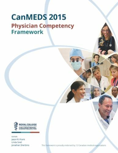 Canmeds 2015 Physician Competency Framework by Linda Snell, Jason R ...