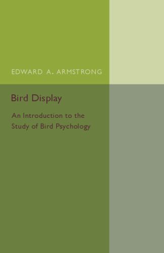 Bird Display : An Introduction to the Study of Bird Psychology by ...