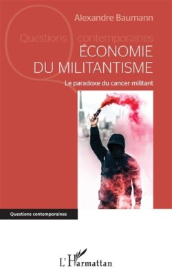 Economie du militantisme : le paradoxe du cancer militant - ALEXANDRE BAUMANN | eBay