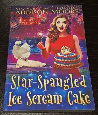 Star-Spangled Ice Scream Cake by Addison Moore Murder In The Mix Book ...