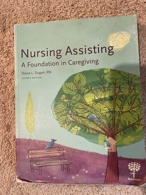 Nursing Assisting A Foundation In Caregiving