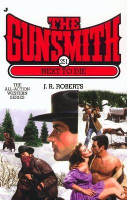 The Gunsmith #251: Next to Die by Roberts, J. R. 9780515134070| eBay