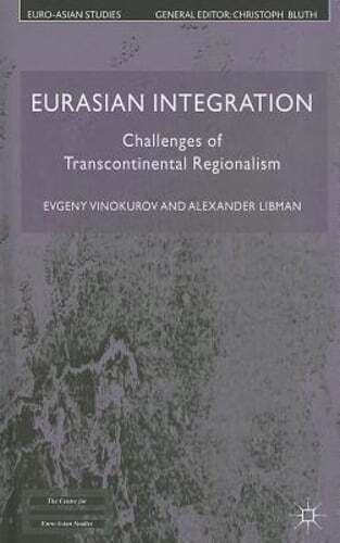 Eurasian Integration: Challenges of Transcontinental Regionalism by E ...