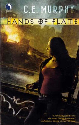 Hands of Flame (Negotiator Trilogy #3) by C. E. Murphy / 2008 Luna ...