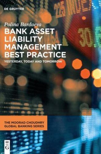 Bank Asset Liability Management Best Practice: Yesterday, Today and ...