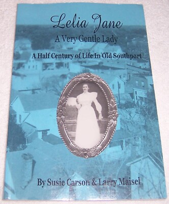 Lelia Jane A Very Gentle Lady Susie Carson Old Southport North Carolina ...