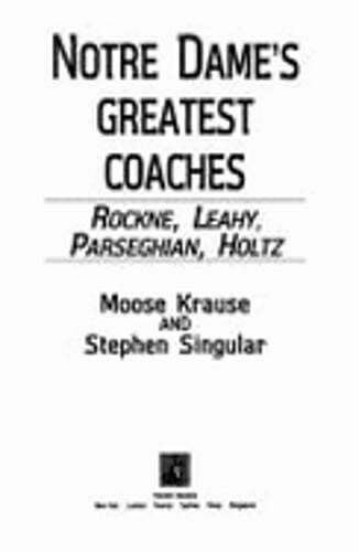 Notre Dame's Greatest Coaches: Rockne, Leahy, Parseghian, Holtz by ...