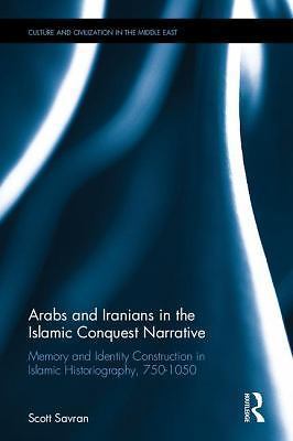 Culture and Civilization in the Middle East Ser.: Arabs and Iranians in ...