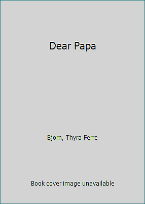 Dear Papa by Bjorn, Thyra Ferre | eBay