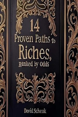 14 Paths to Riches, Ranked by Odds by David Philipp Schenk Paperback ...