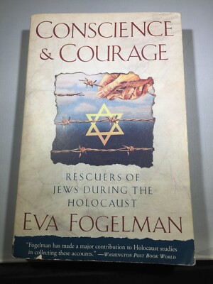 Conscience and Courage : Rescuers of Jews During the Holocaust by Eva ...