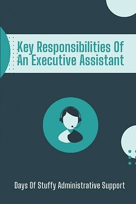Key Responsibilities An Executive Assistant Days Stuffy Ad by McMillin ...