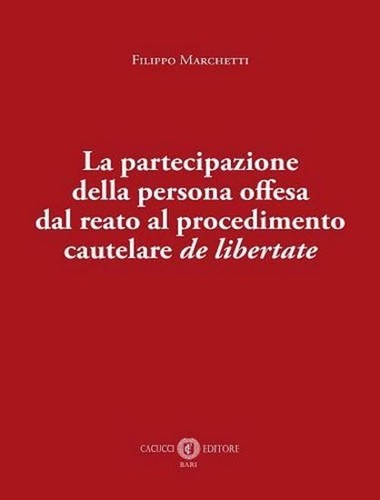 Marchetti Filippo - La Partecipazione Della Persona Offesa Dal Reat ...