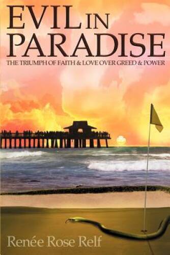 Evil In Paradise: The Triumph of Faith Love Over Greed Power - GOOD ...