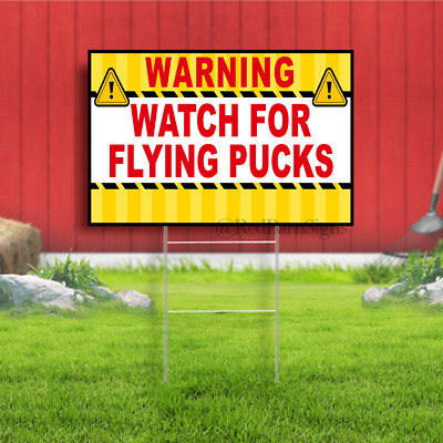 Warning Watch For Flying Pucks Coroplast Sign Plastic Indoor Outdoor Y ...