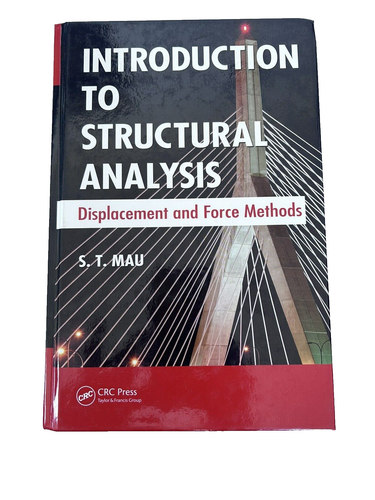 Introduction to Structural Analysis : Displacement and Force Methods by ...