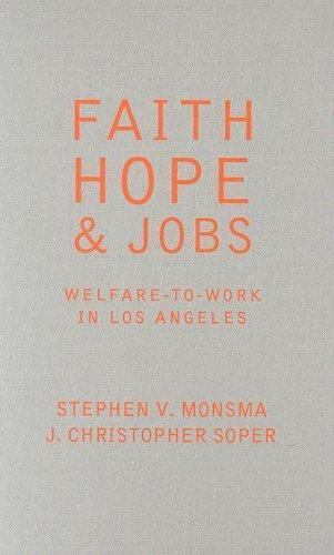 Religion and Politics Ser.: Faith, Hope, and Jobs : Welfare-To-Work in ...