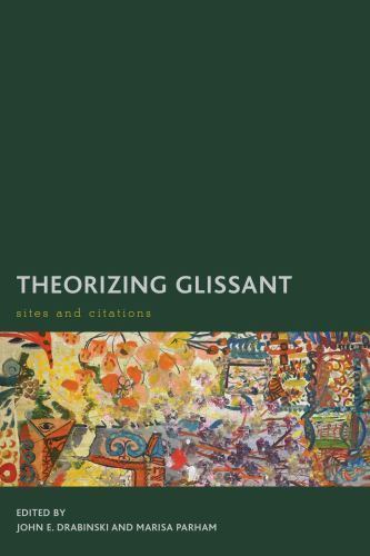 Creolizing the Canon Ser.: Theorizing Glissant : Sites and Citations by ...