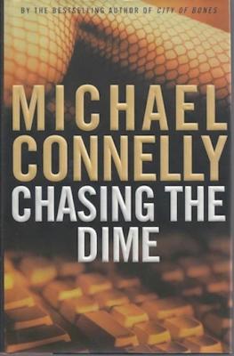 Chasing The Dime by Michael Connelly SIGNED First Edition 9780316153911 ...