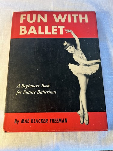 Fun With Ballet Beginners Book by Mae Blacker Freeman Random House 1952 ...