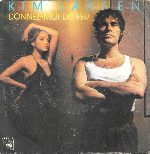 Kim Larsen : Donnez-Moi Du Feu / Jungle Dreams [Vinyle 45 tours 7 ...