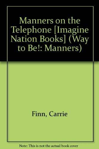 Manners on the Telephone Imagine Nation Books (Way to Be: Manners ...