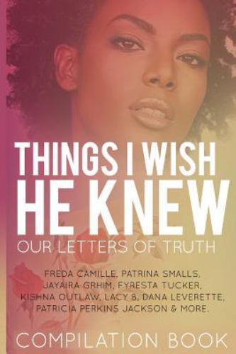 Things I Wish He Knew by Lacy Fields, Jayaira Grhim, Patrina Smalls, J ...