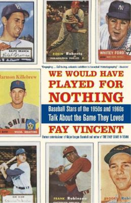 Fay Vincent We Would Have Played for Nothing (Poche) | eBay