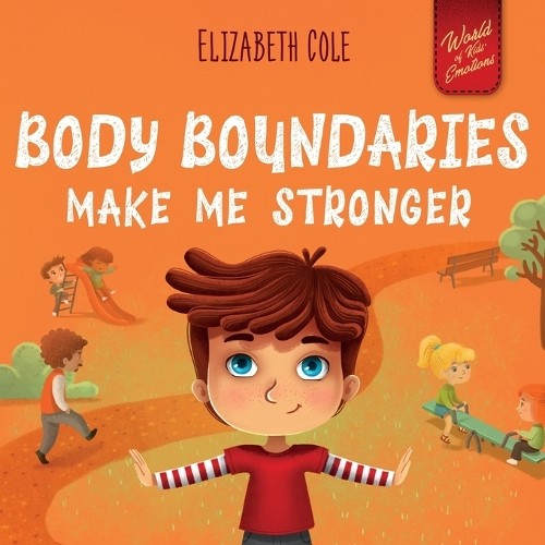 Elizabeth Cole Body Boundaries Make Me Stronger (Paperback ...