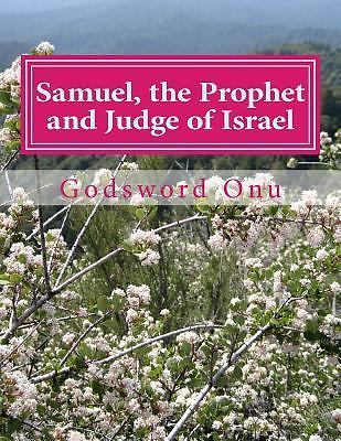 Samuel, the Prophet and Judge of Israel : The Life and Ministry of ...