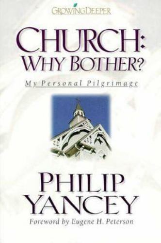 Church: Why Bother? by Philip Yancey 9780310202004| eBay