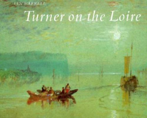 Turner on the Loire, Warrell, Ian, Good Book 9781854372185| eBay