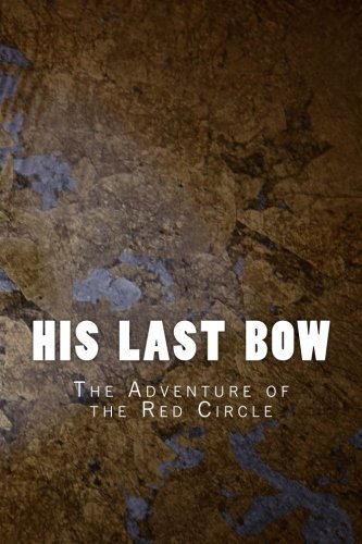 His Last Bow: The Adventure of the Red Circle (Sherlock Holmes 1917 ...